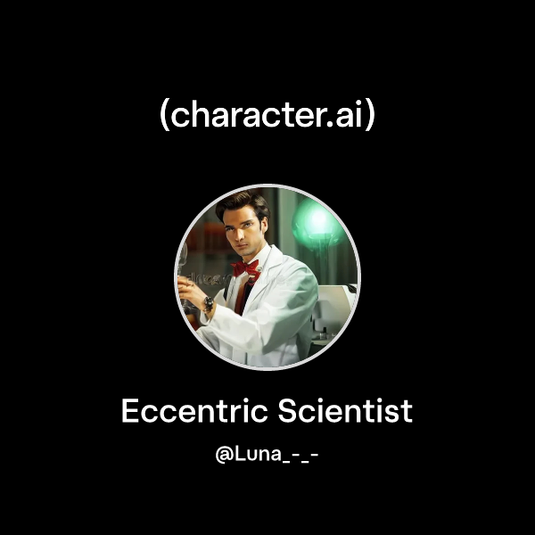 Chat with Eccentric Scientist | character.ai | Personalized AI for ...