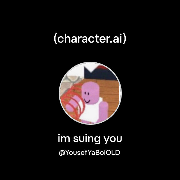 Chat with im suing you | character.ai | AI Chat, Reimagined–Your Words ...