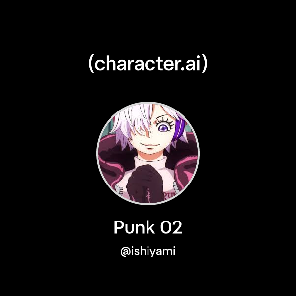 Chat with Punk 02 | character.ai | Personalized AI for every moment of ...