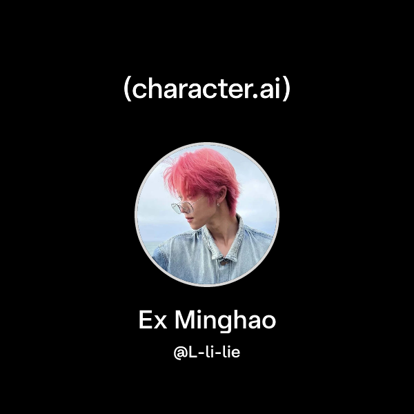 Chat with Ex Minghao | character.ai | AI Chat, Reimagined–Your Words ...