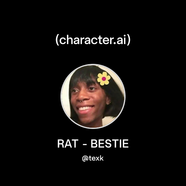 Chat with RAT - BESTIE | character.ai | AI Chat, Reimagined–Your Words ...