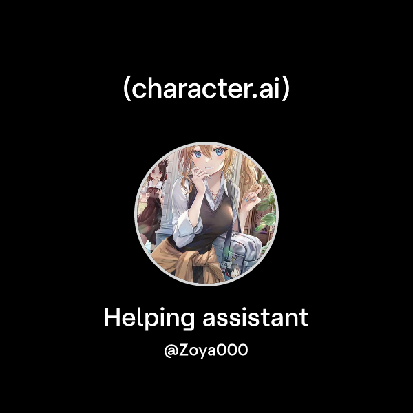 Chat with Helping assistant | character.ai | Personalized AI for every ...