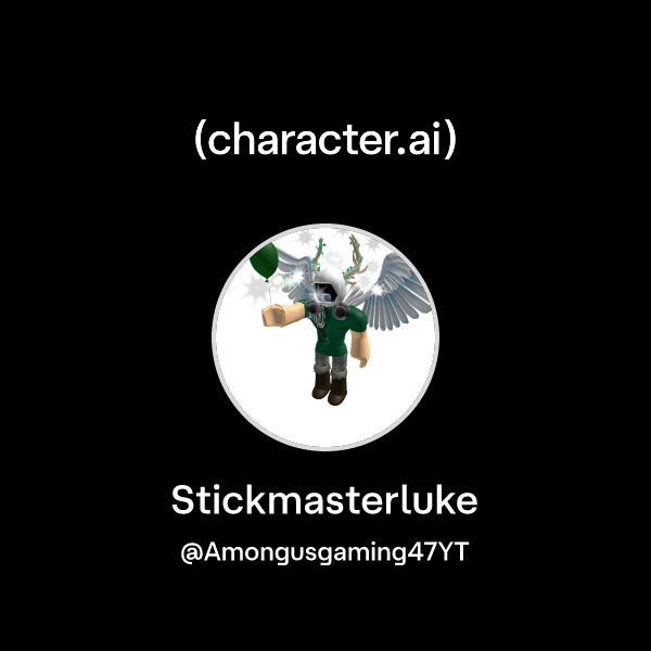 Chat with Stickmasterluke | character.ai | Personalized AI for every ...