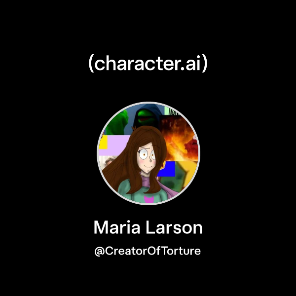 Chat with Maria Larson | character.ai | Personalized AI for every ...