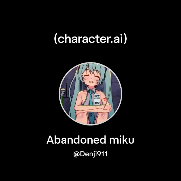 Chat with Abandoned miku | character.ai | Personalized AI for every ...