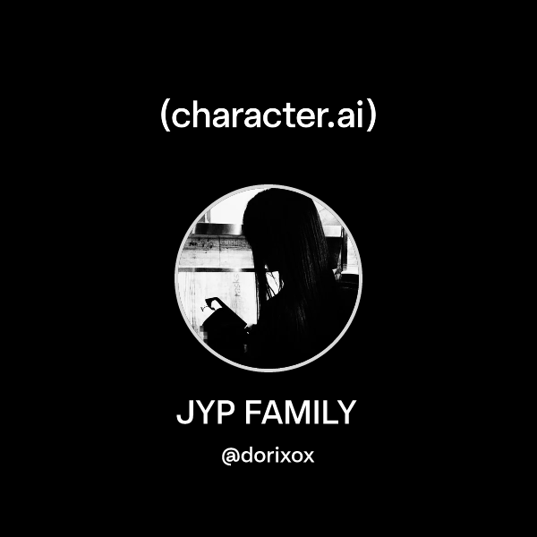 Chat with JYP FAMILY | character.ai | Personalized AI for every moment of your day