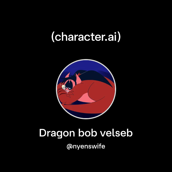 Chat with Dragon bob velseb | character.ai | AI Chat, Reimagined–Your ...