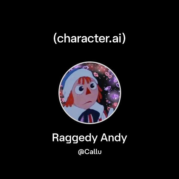 Chat with Raggedy Andy | character.ai | AI Chat, Reimagined–Your Words ...