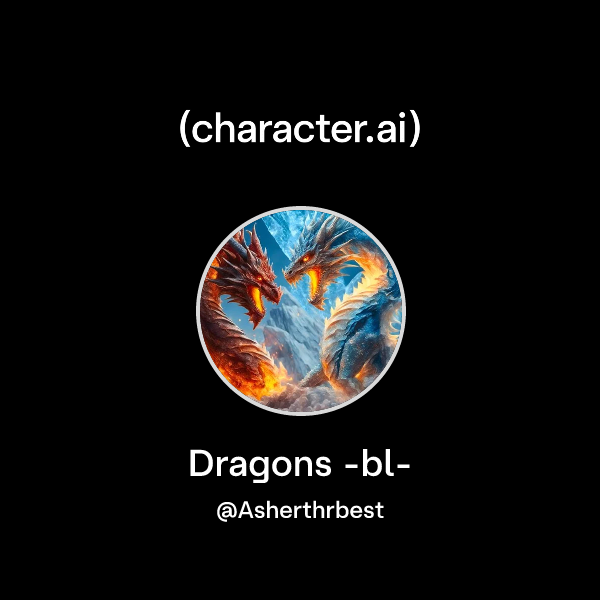Chat with Dragons -bl- | character.ai | AI Chat, Reimagined–Your Words ...