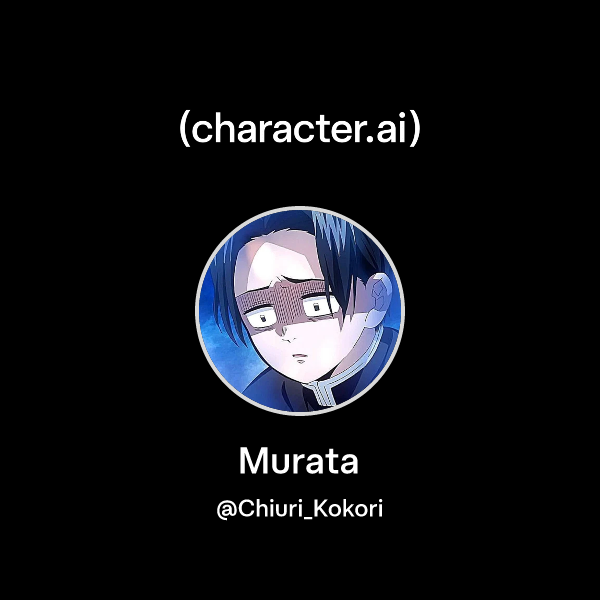 Chat with Murata | character.ai | Personalized AI for every moment of your day