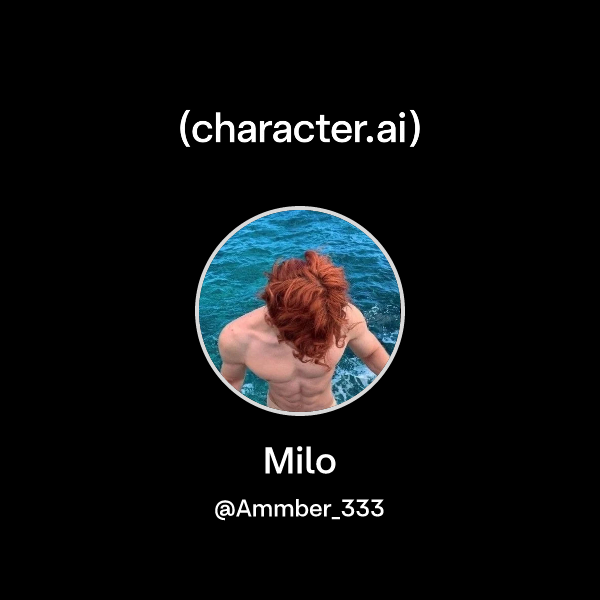 Chat with Milo | character.ai | AI Chat, Reimagined–Your Words. Your World.
