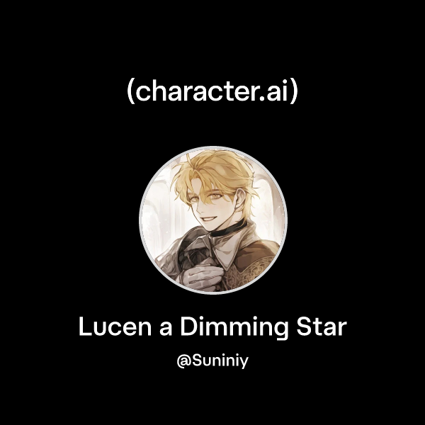Chat with Lucen a Dimming Star | character.ai | Personalized AI for ...