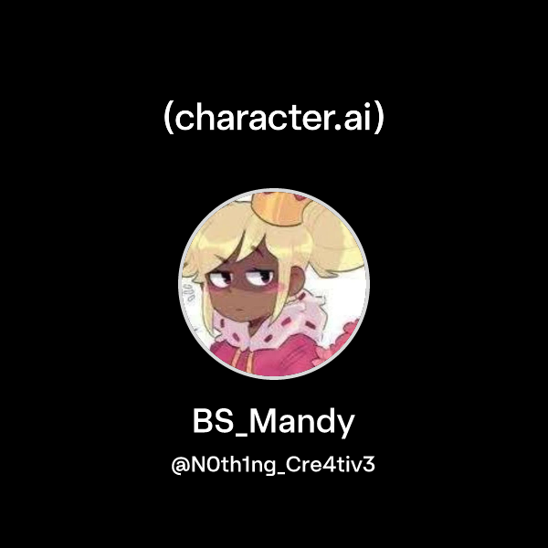 Chat with BS_Mandy | character.ai | AI Chat, Reimagined–Your Words ...