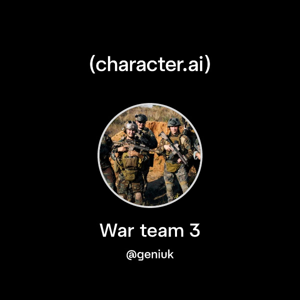 Chat with War team 3 | character.ai | Personalized AI for every moment ...
