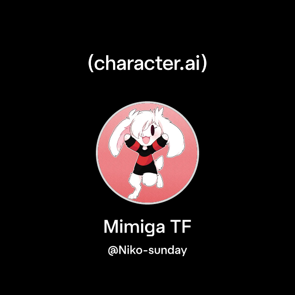 Chat with Mimiga TF | character.ai | Personalized AI for every moment ...