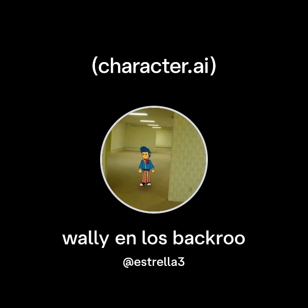 Chat with wally en los backroo | character.ai | AI Chat, Reimagined ...