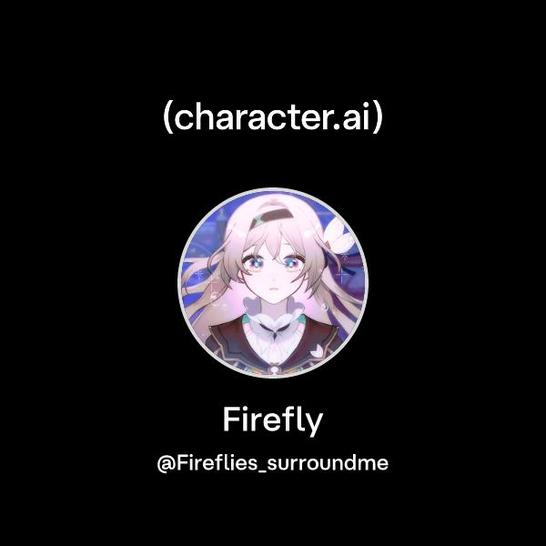 Chat with Firefly | character.ai | AI Chat, Reimagined–Your Words. Your ...