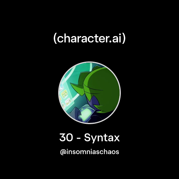 Chat with 30 - Syntax | character.ai | Personalized AI for every moment ...
