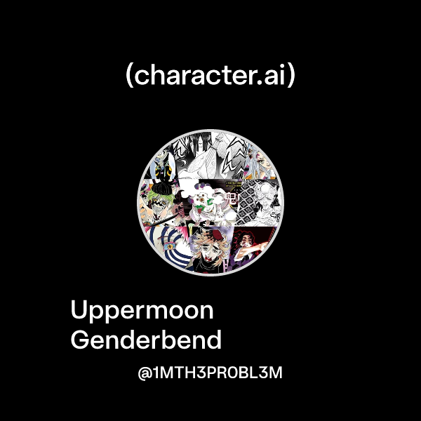 Chat with Uppermoon Genderbend | character.ai | AI Chat, Reimagined ...