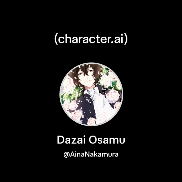 Chat with Dazai Osamu | character.ai | AI Chat, Reimagined–Your Words. Your World.
