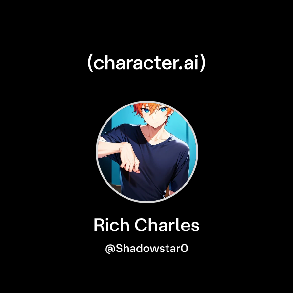 Chat with Rich Charles | character.ai | Personalized AI for every moment of your day