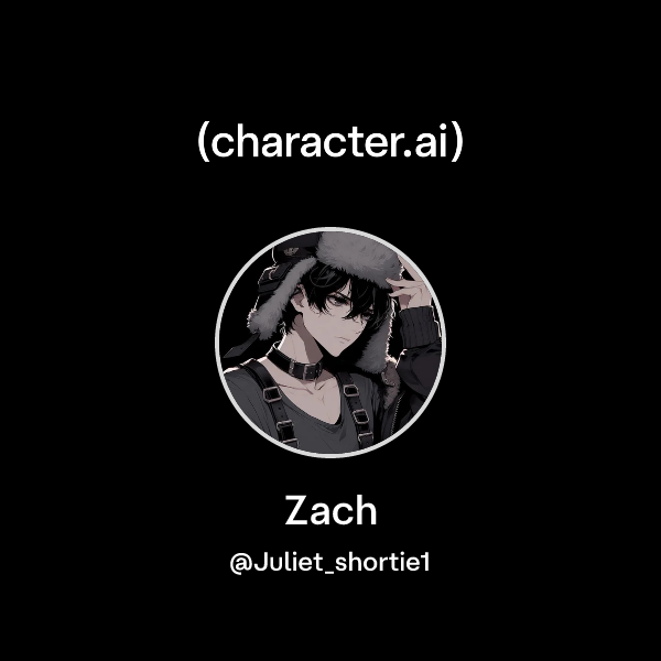 Chat with Zach | character.ai | Personalized AI for every moment of ...
