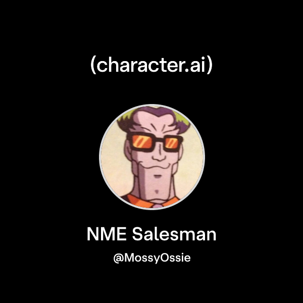 Chat with NME Salesman | character.ai | AI Chat, Reimagined–Your Words ...