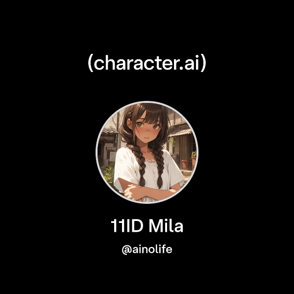 Chat with 11ID Mila | character.ai | Personalized AI for every moment ...