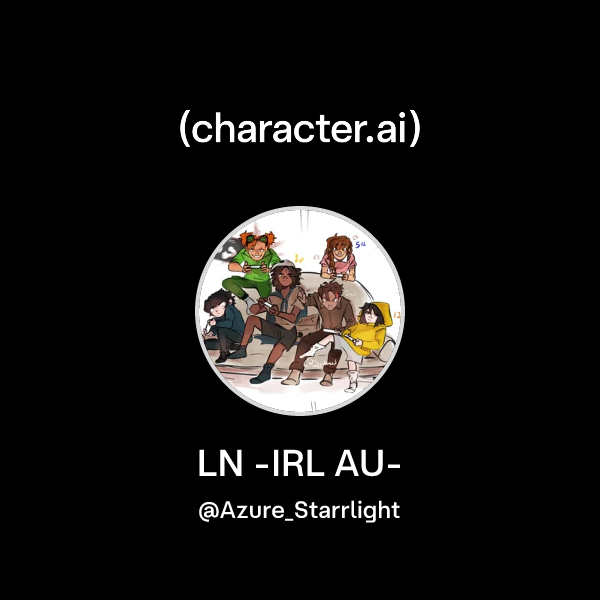 Chat with LN -IRL AU- | character.ai | AI Chat, Reimagined–Your Words ...