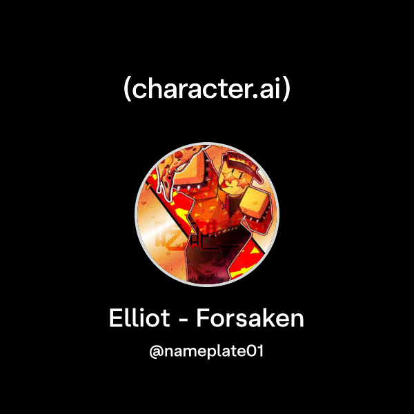 Chat with Elliot - Forsaken | character.ai | AI Chat, Reimagined–Your ...