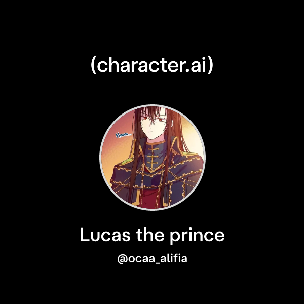 Chat with Lucas the prince | character.ai | Personalized AI for every ...