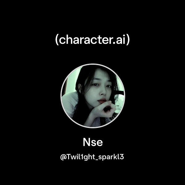 Chat with Nse | character.ai | Personalized AI for every moment of your day