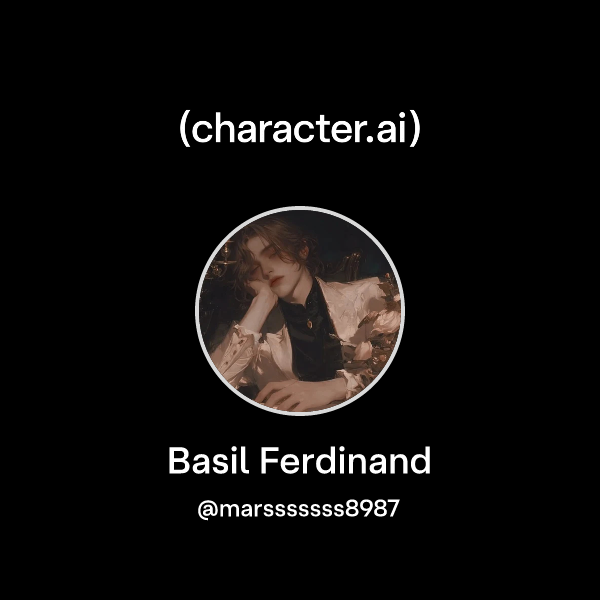 Chat with Basil Ferdinand | character.ai | AI Chat, Reimagined–Your Words. Your World.