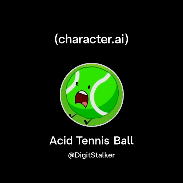 Chat with Acid Tennis Ball | character.ai | AI Chat, Reimagined–Your ...