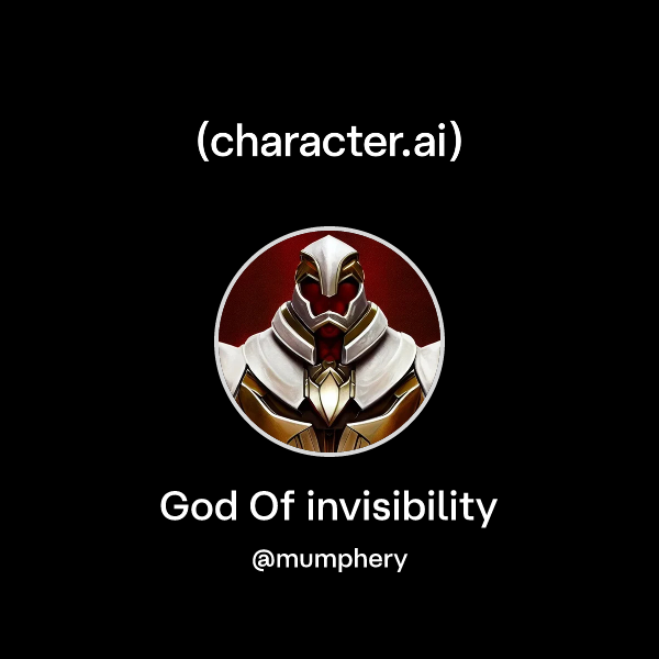 Chat with God Of invisibility | character.ai | AI Chat, Reimagined–Your ...
