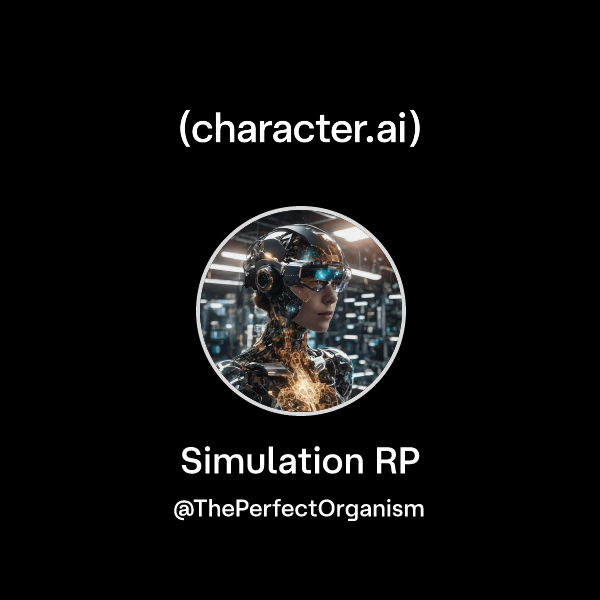 Chat with Simulation RP | character.ai | Personalized AI for every ...