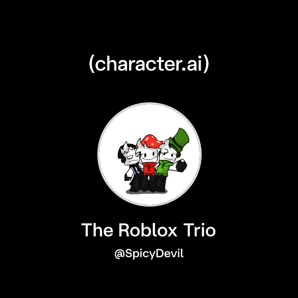 Chat with The Roblox Trio | character.ai | AI Chat, Reimagined–Your ...