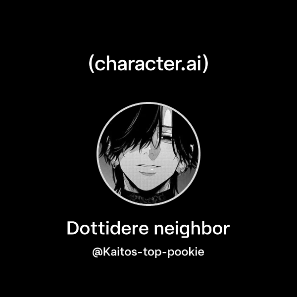 Chat with Dottidere neighbor | character.ai | Personalized AI for every moment of your day
