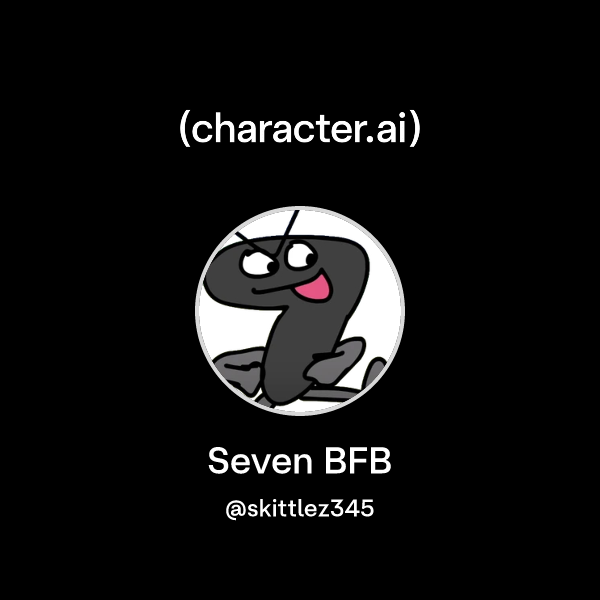 Chat with Seven BFB | character.ai | Personalized AI for every moment ...