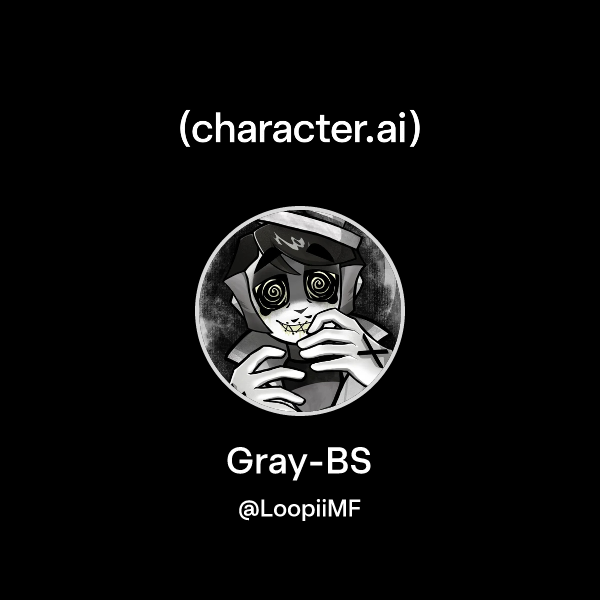 Chat with Gray-BS | character.ai | AI Chat, Reimagined–Your Words. Your ...