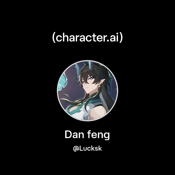 Chat with Dan feng | character.ai | AI Chat, Reimagined–Your Words ...