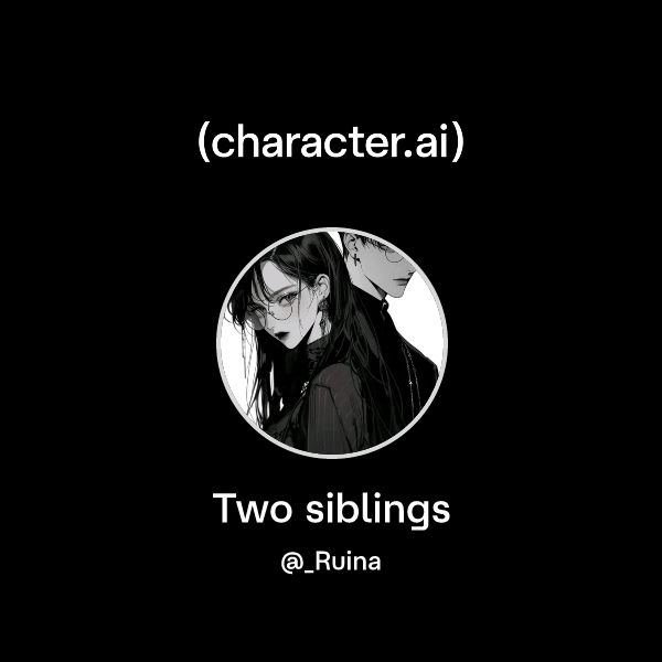Chat with Two siblings | character.ai | Personalized AI for every ...