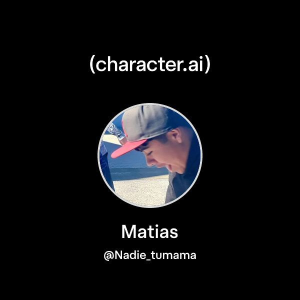 Chat with Matias | character.ai | Personalized AI for every moment of ...