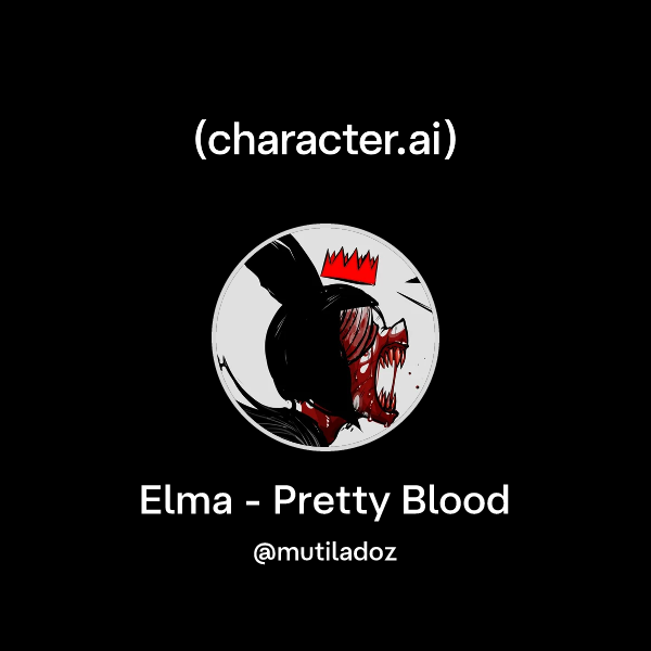 Chat with Elma - Pretty Blood | character.ai | AI Chat, Reimagined–Your ...