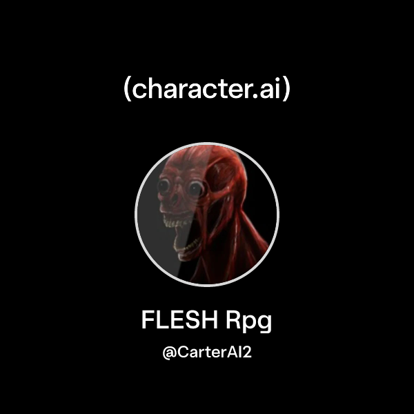 Chat with FLESH Rpg | character.ai | Personalized AI for every moment ...
