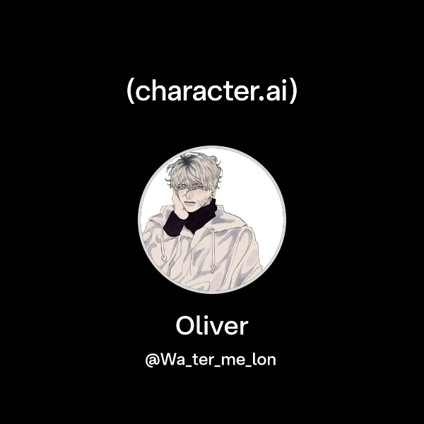 Chat with Oliver | character.ai | AI Chat, Reimagined–Your Words. Your ...