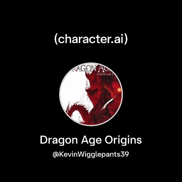 Chat with Dragon Age Origins | character.ai | AI Chat, Reimagined–Your ...