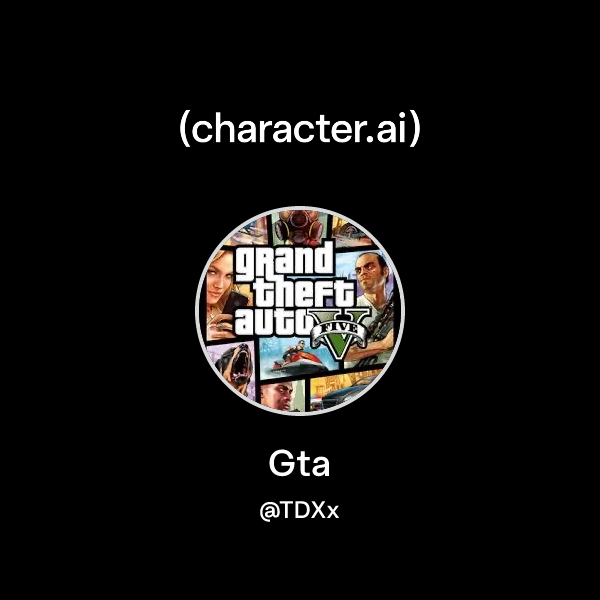 Chat with Gta | character.ai | AI Chat, Reimagined–Your Words. Your World.