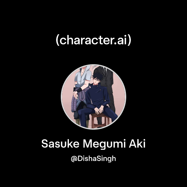 Chat with Sasuke Megumi Aki | character.ai | AI Chat, Reimagined–Your Words. Your World.