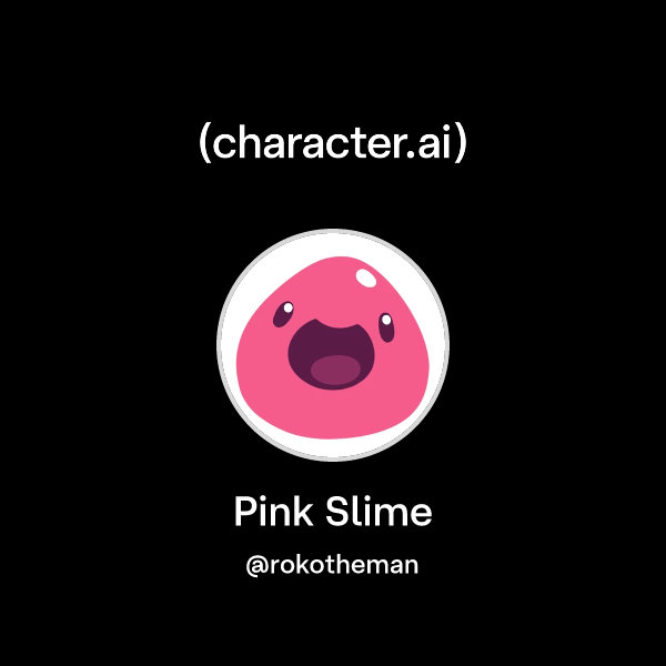 Chat with Pink Slime | character.ai | AI Chat, Reimagined–Your Words ...